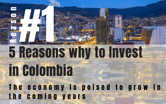 5 Reasons why to Invest in Colombia - Great investment opportunities